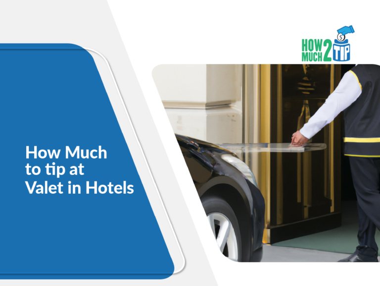 How Much to Tip Valet in Hotels 2023 - read through